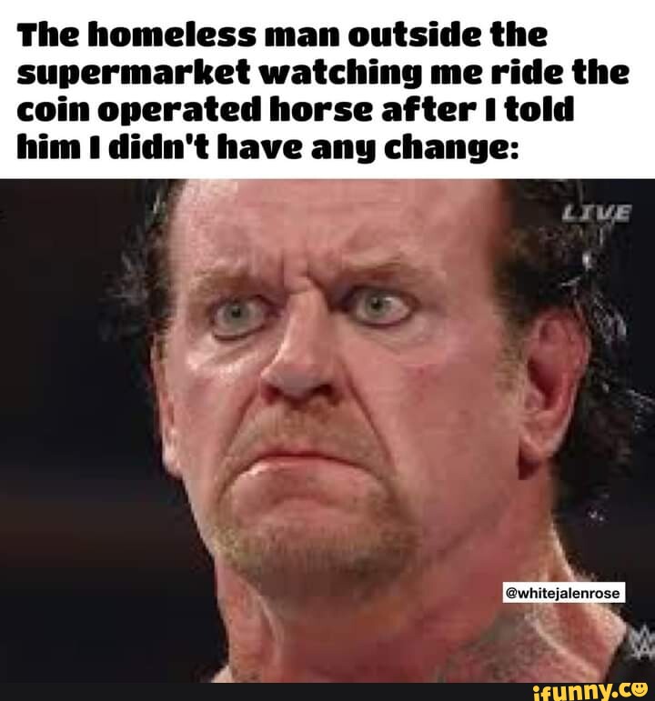 The homeless man outside the supermarket watching me ride the coin ...