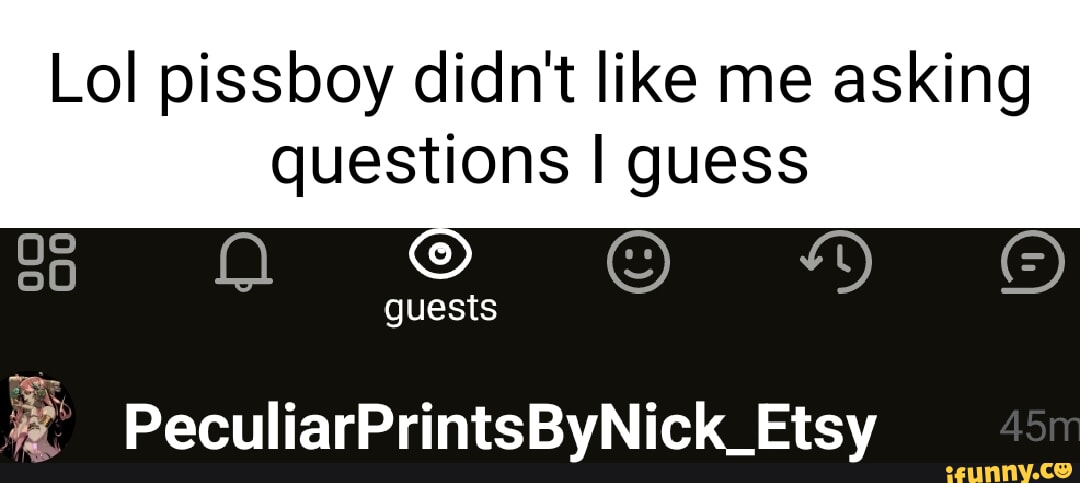 Pissboy memes. Best Collection of funny Pissboy pictures on iFunny