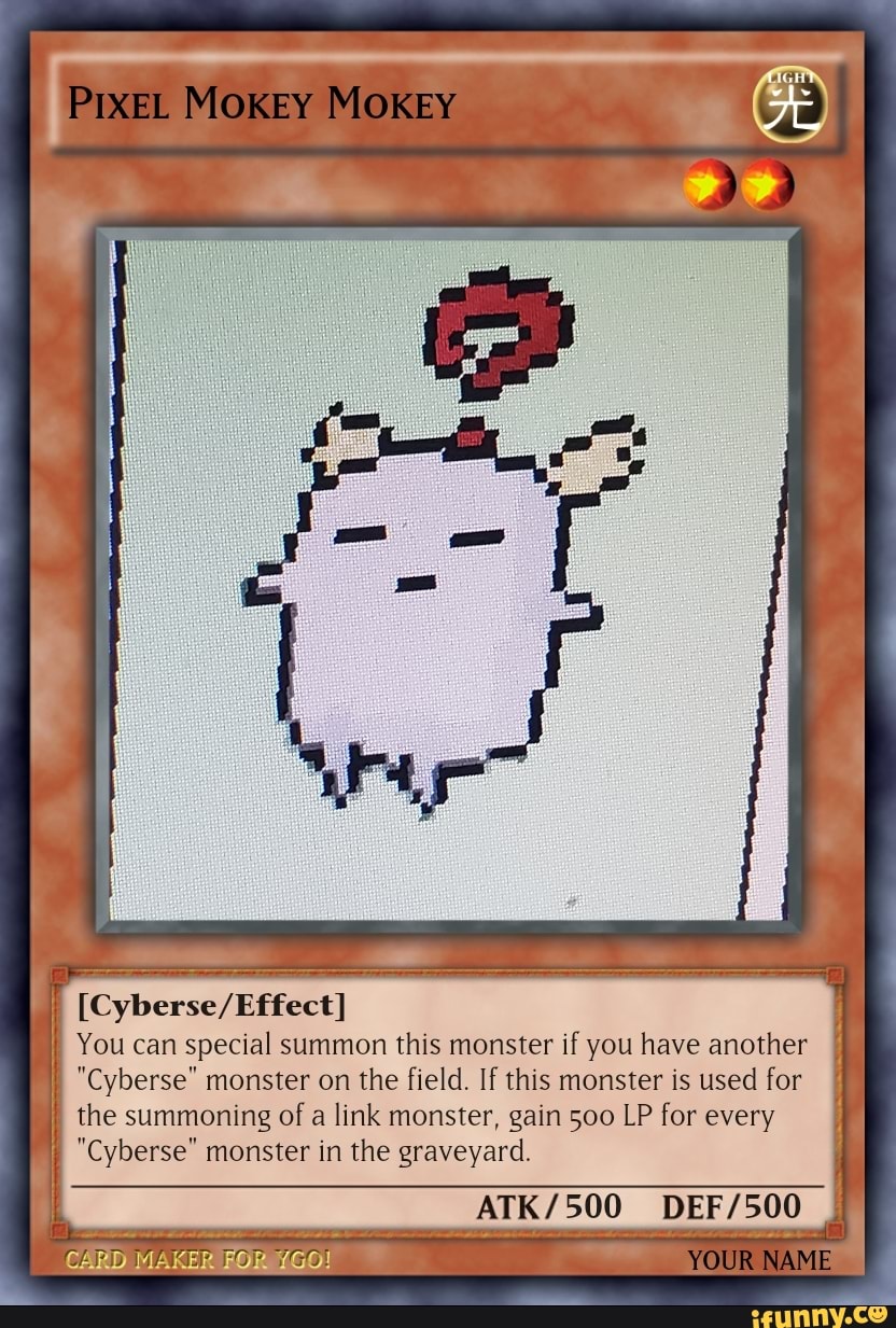 PIXEL MOKEY MOKEY You can special summon this monster if you have ...