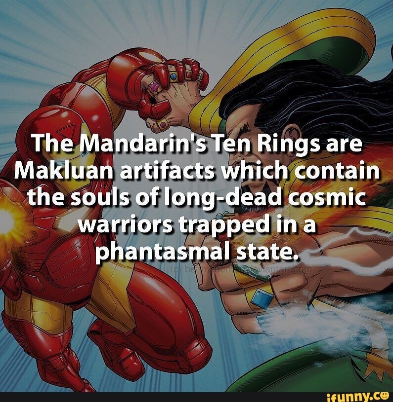 The Mandarin's Ten Rings are Makluan artifacts which contain the souls ...