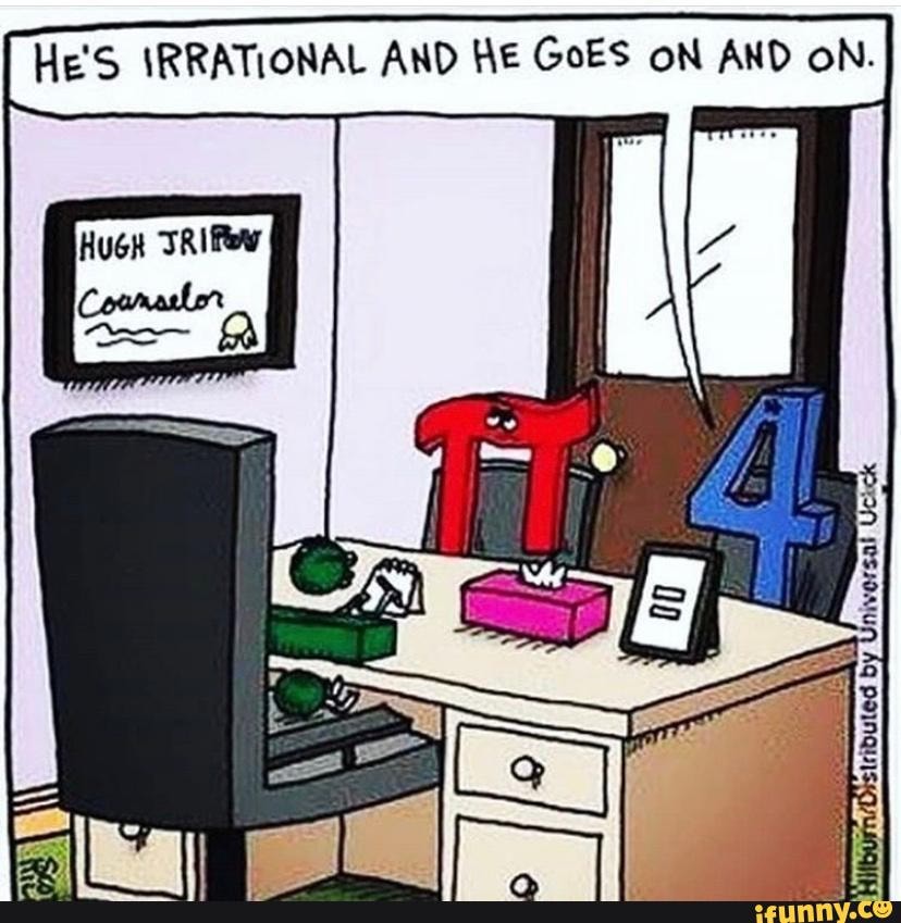 #piday #meme #math #funny #irrational_numbers - He'S IRRATIONAL AND HE ...