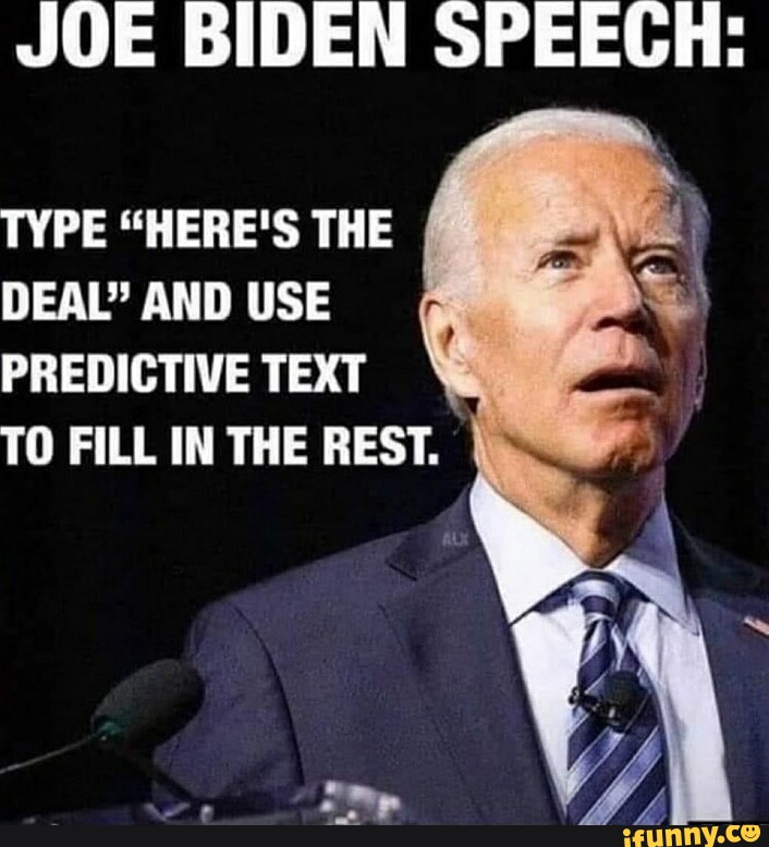 JOE BIDEN SPEECH: TYPE "HERE'S THE DEAL" AND USE PREDICTIVE TEXT TO ...