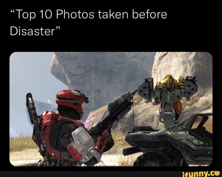 "Top 10 Photos taken before Disaster" - iFunny