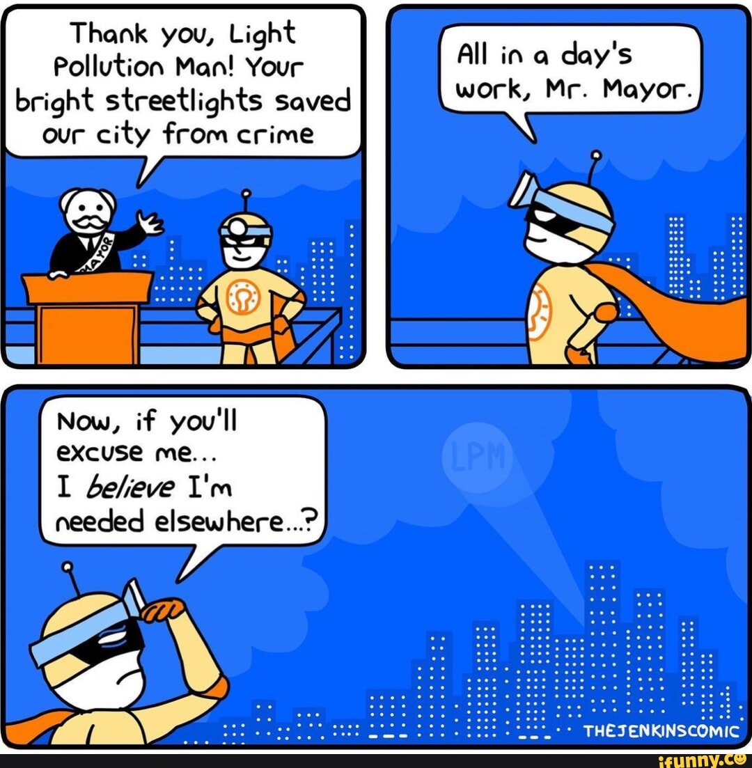 Thank you, Light Pollution Man! Your bright streetlights saved our city ...