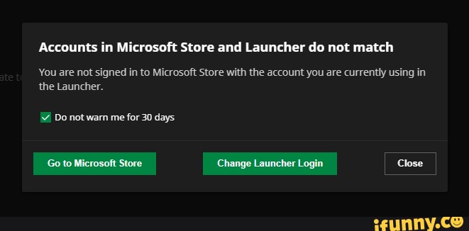 Accounts in Microsoft Store and Launcher do not match You are not ...