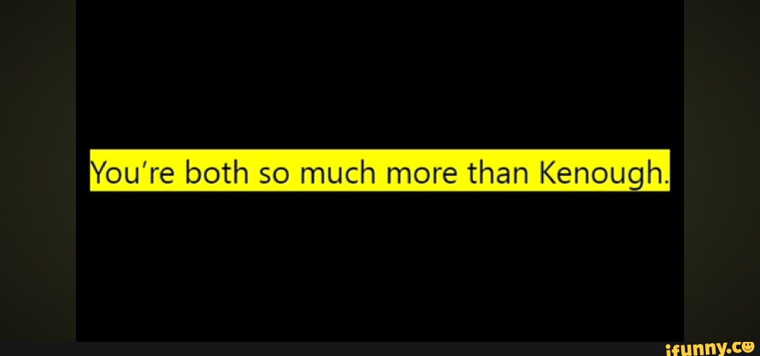 Kenough memes. Best Collection of funny Kenough pictures on iFunny
