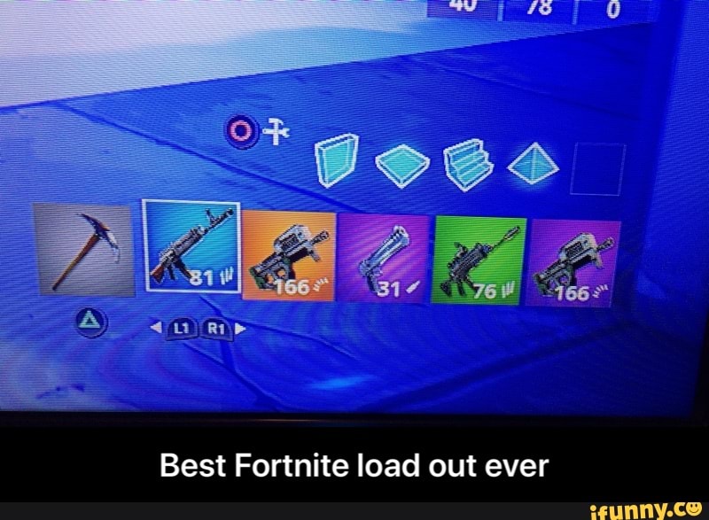 Best Fortnite load out ever - Best Fortnite load out ever - iFunny