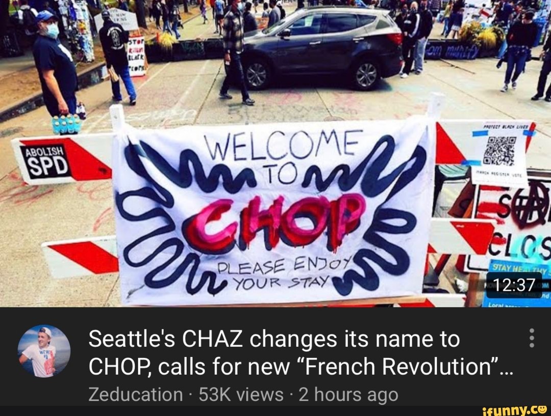 Seattle's CHAZ changes its name to CHOP calls for new "French ...
