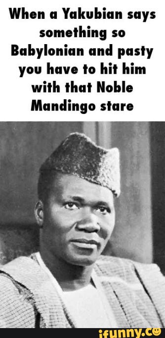 Mandingo memes. Best Collection of funny Mandingo pictures on iFunny