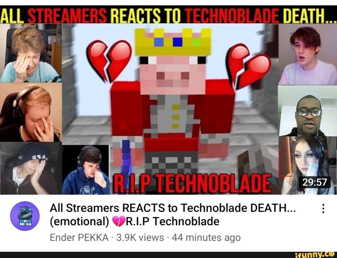 All Streamers REACTS to Technoblade DEATH... (emotional) @R.1.P ... All Streamers REACTS to Technoblade DEATH... (emotional) @R.1.P ...