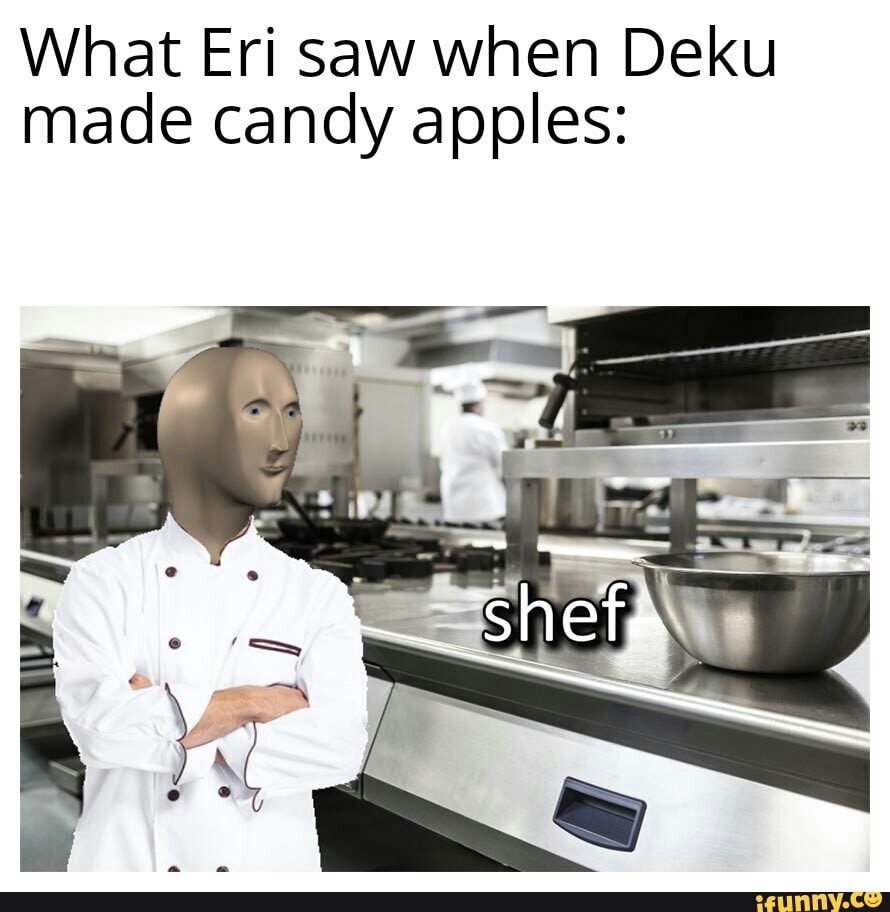 What Eri saw when Deku made candy apples: - iFunny