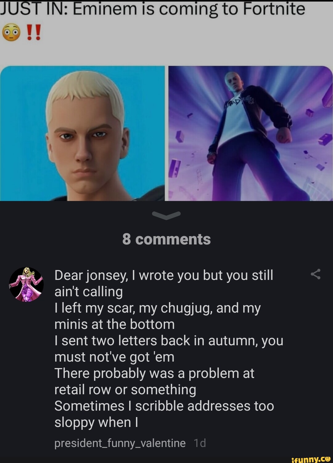 JUST IN: Eminem is coming to Fortnite comments Dear jonsey, I wrote you ...