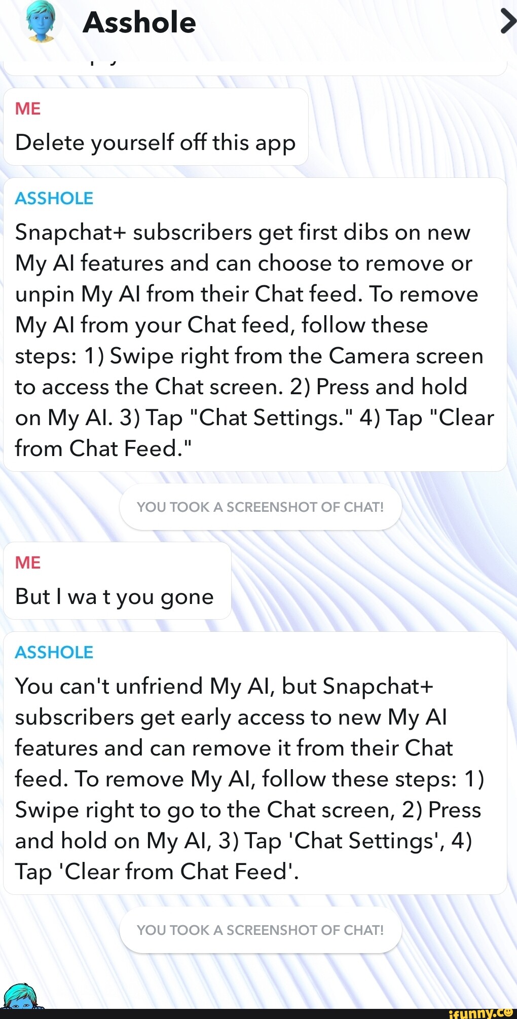Asshole ME Delete yourself off this app ASSHOLE Snapchat+ subscribers ...