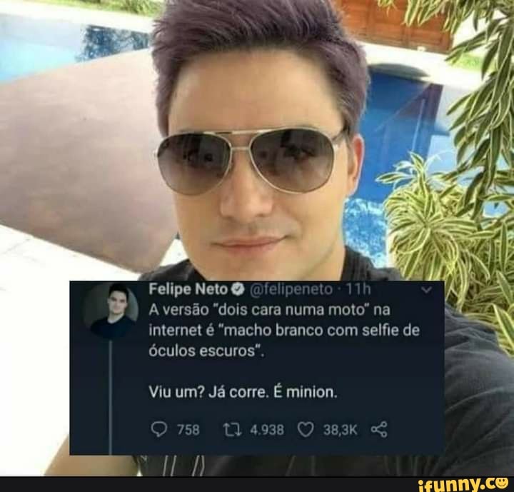 Felipe Neto A versão "dois cara numa moto" na internet é "macho branco ...