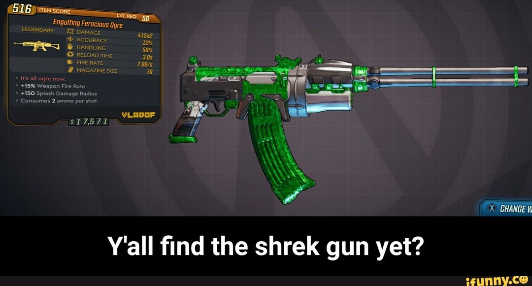 Y'all ﬁnd the shrek gun yet? - Y'all find the shrek gun yet? - iFunny