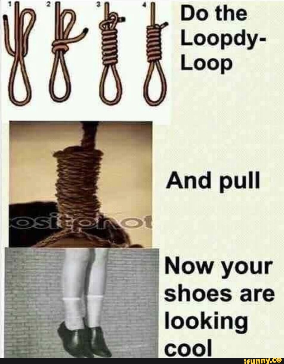 Do the Loopdy- Loop And pull I Now your are looking cool - iFunny