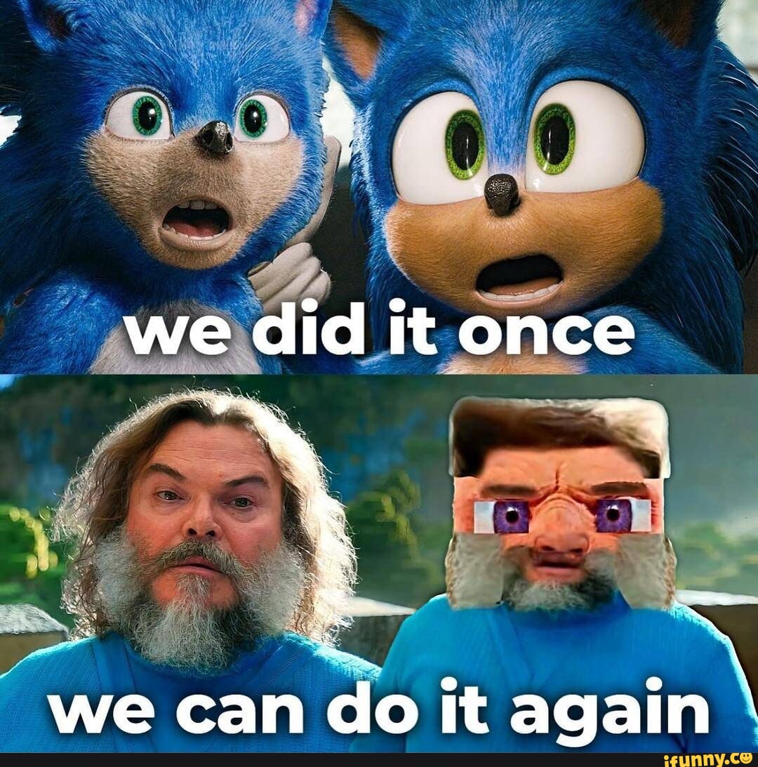 We did it once we can do it again - iFunny