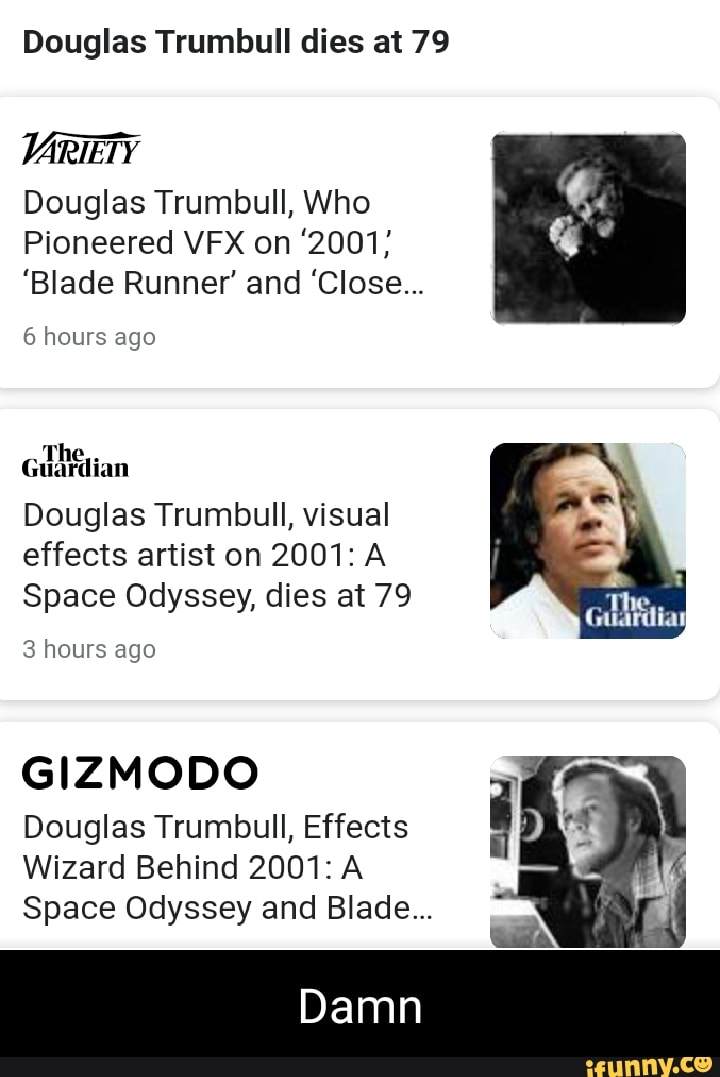 Douglas Trumbull dies at 79 VARIETY Douglas Trumbull, Who Pioneered VFX ...