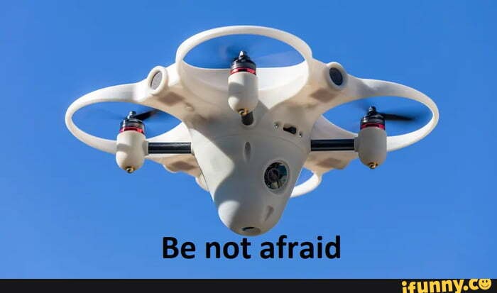 Be not afraid - iFunny