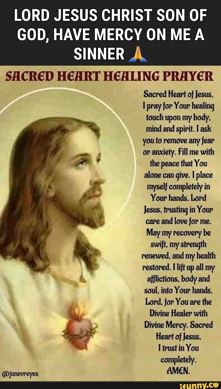 LORD JESUS CHRIST SON OF GOD, HAVE MERCY ON ME SINNER SHCRED HEART ...