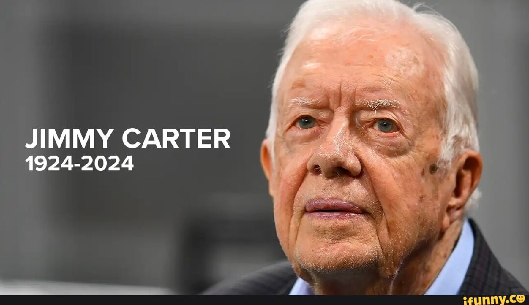 JIMMY CARTER 1924-2024 - iFunny