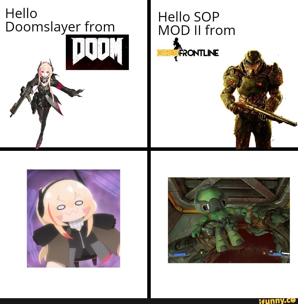 Hello Hello SOP Doomslayer from MOD II from RONTLINE - iFunny