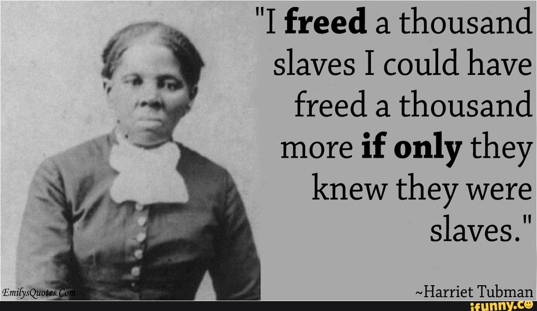 Harriet_tubman memes. Best Collection of funny Harriet_tubman pictures ...