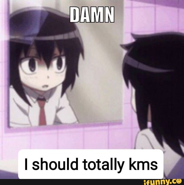 Kms memes. Best Collection of funny Kms pictures on iFunny