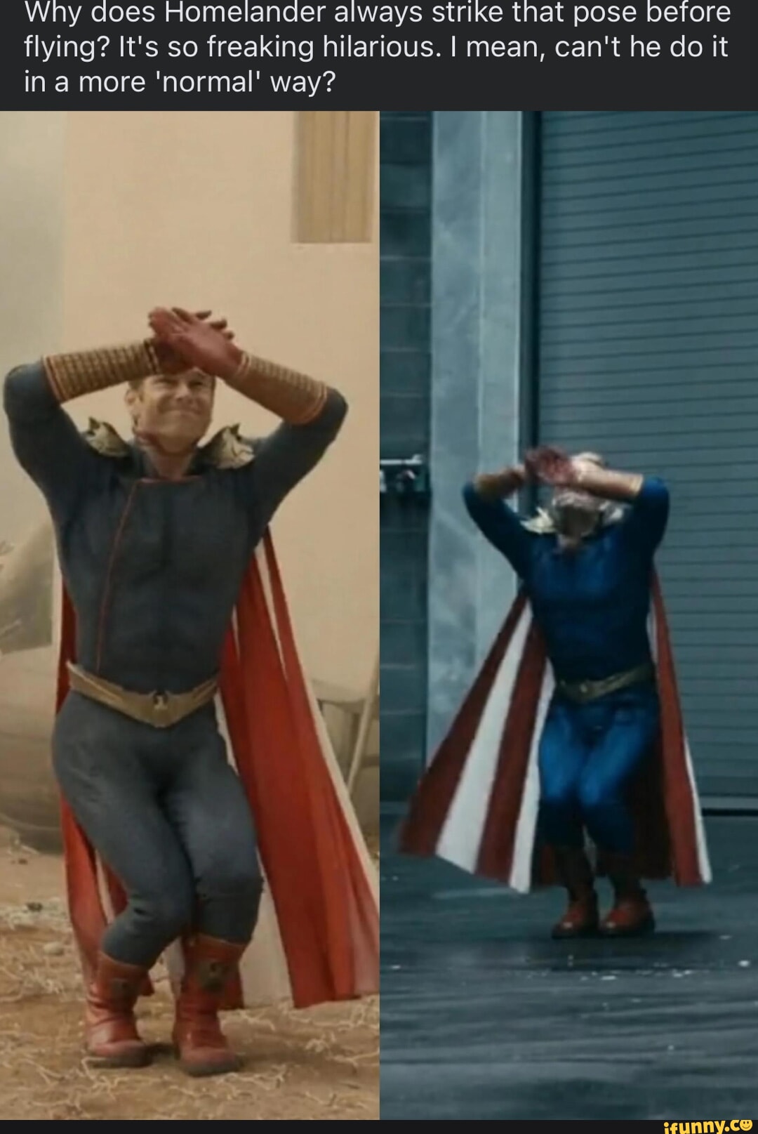 Why does Homelander always strike that pose before flying? It's so ...