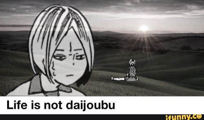 Daijobu memes. Best Collection of funny Daijobu pictures on iFunny