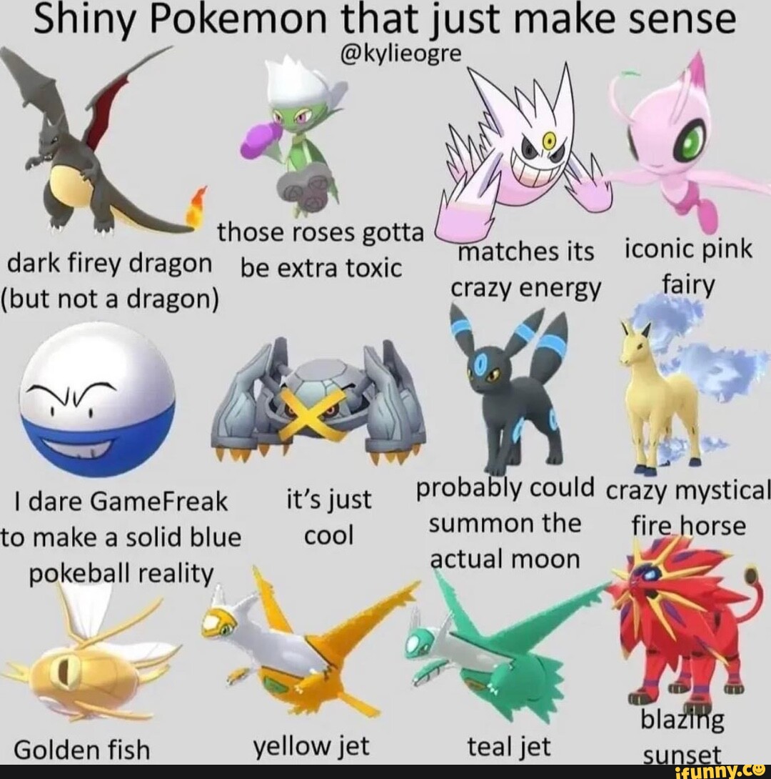 Shiny Pokemon that just make sense @kylieogre those roses gotta dark ...