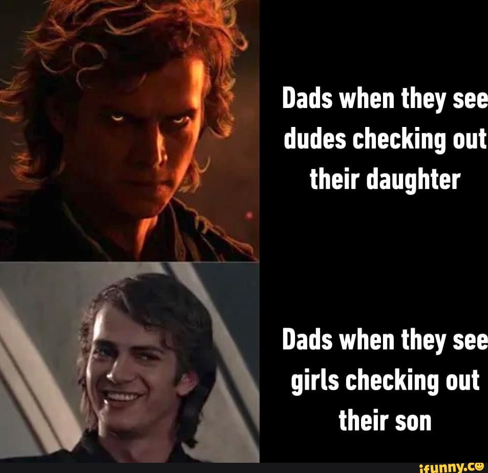 Dads when they see dudes checking out their daughter Dads when they see ...