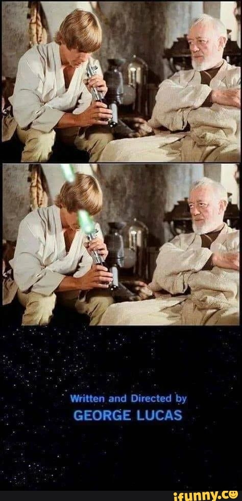 Written and Directed by GEORGE LUCAS - iFunny Written and Directed by GEORGE LUCAS - iFunny