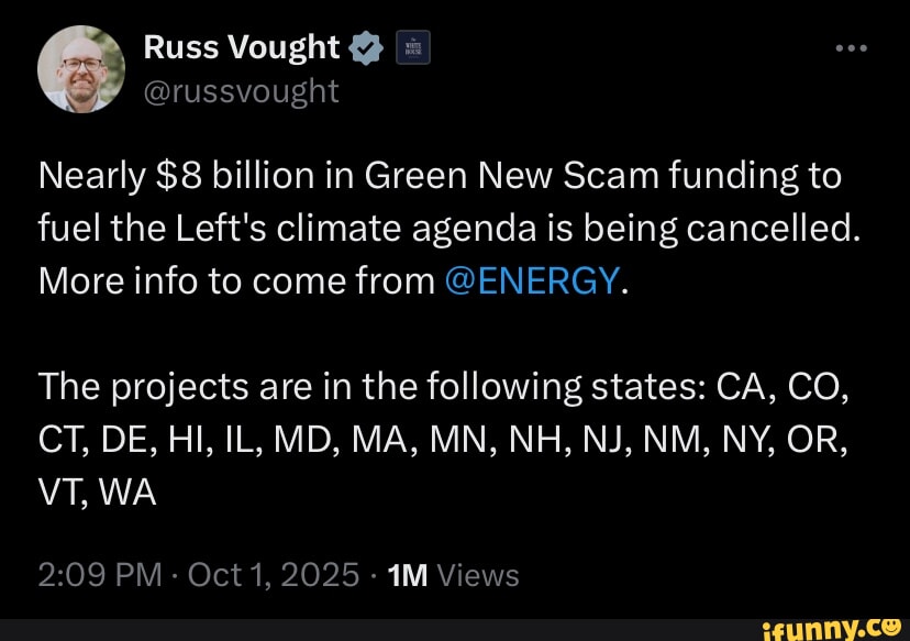Russ Vought @russvought Nearly $8 billion in Green New Scam funding to ...