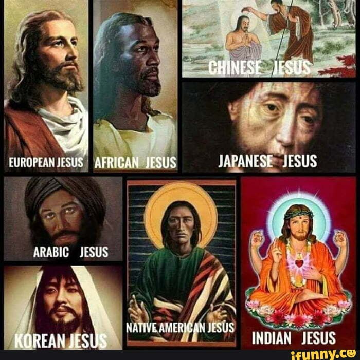 CHINESE JESUS LUROPLAM ISUS. AFRICAN JESUS JAPANESE JESUS ARABIC JESUS ...