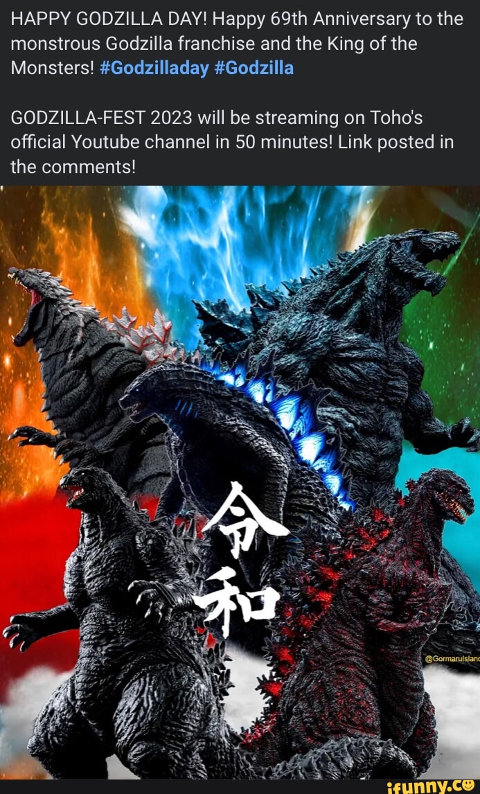 HAPPY GODZILLA DAY! Happy 69th Anniversary to the monstrous Godzilla ...