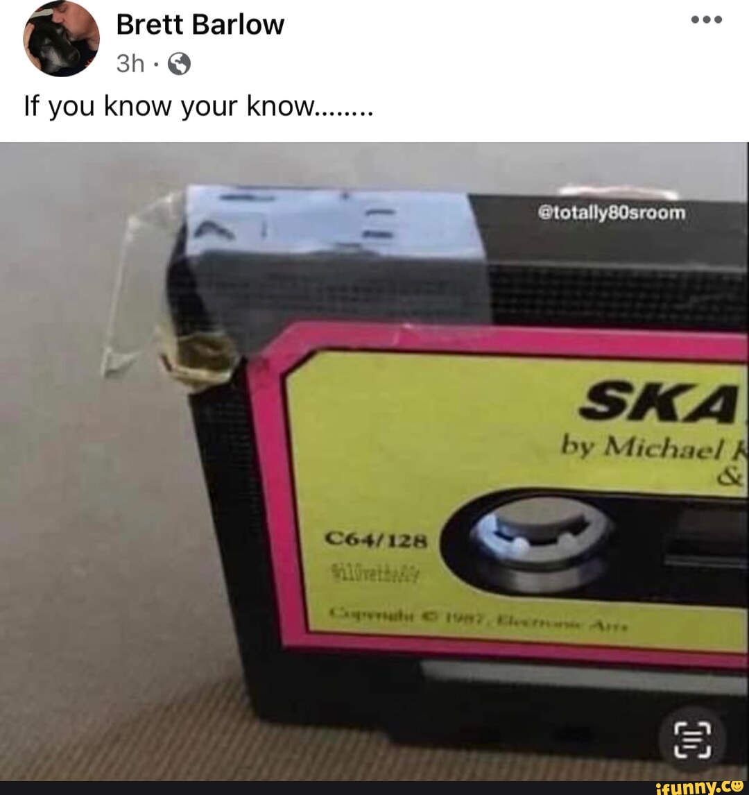 Brett Barlow If you know your know........ @totally80sroom - iFunny