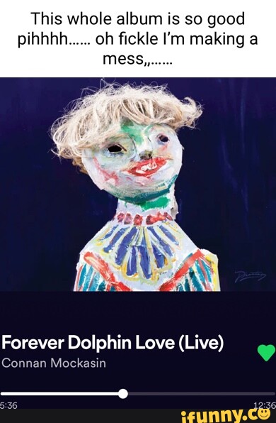 This whole album is so good pihhhh...... oh fickle I'm making a mess ...