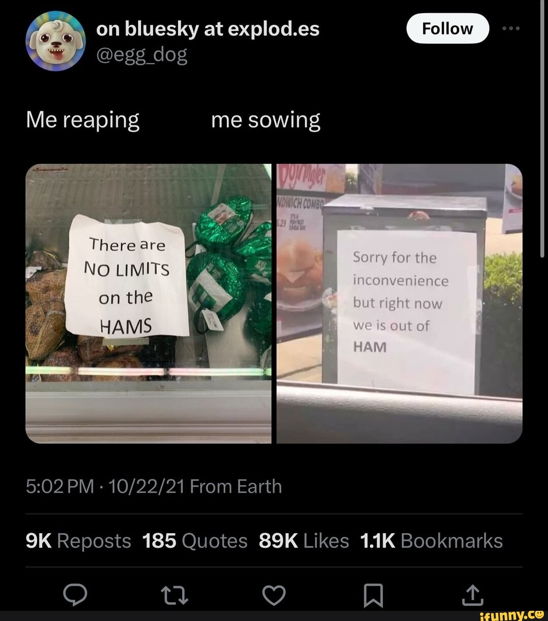 On bluesky at explod.es @egg _dog Me reaping me sowing There are NO ...