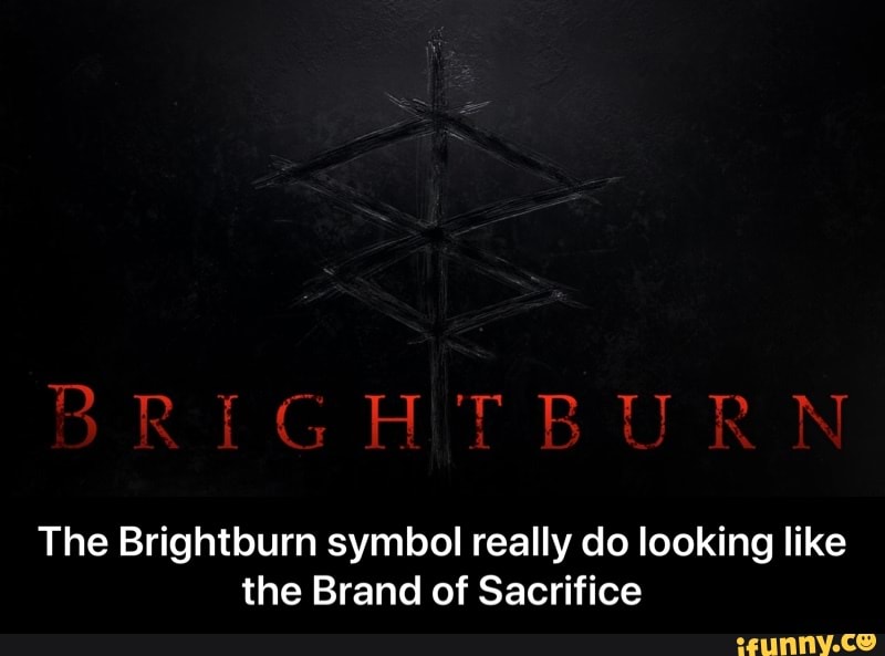 The Brightburn symbol really do looking like the Brand of Sacrifice ...