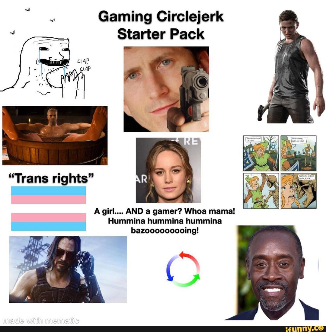 Gaming Circlejerk Starter Pack Agirl.... AND a gamer? Whoa mama ...