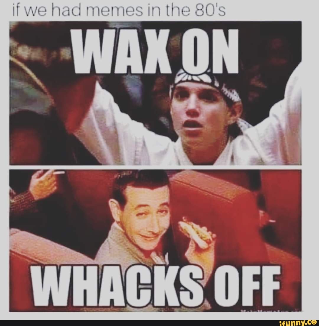 Waxoff memes. Best Collection of funny Waxoff pictures on iFunny