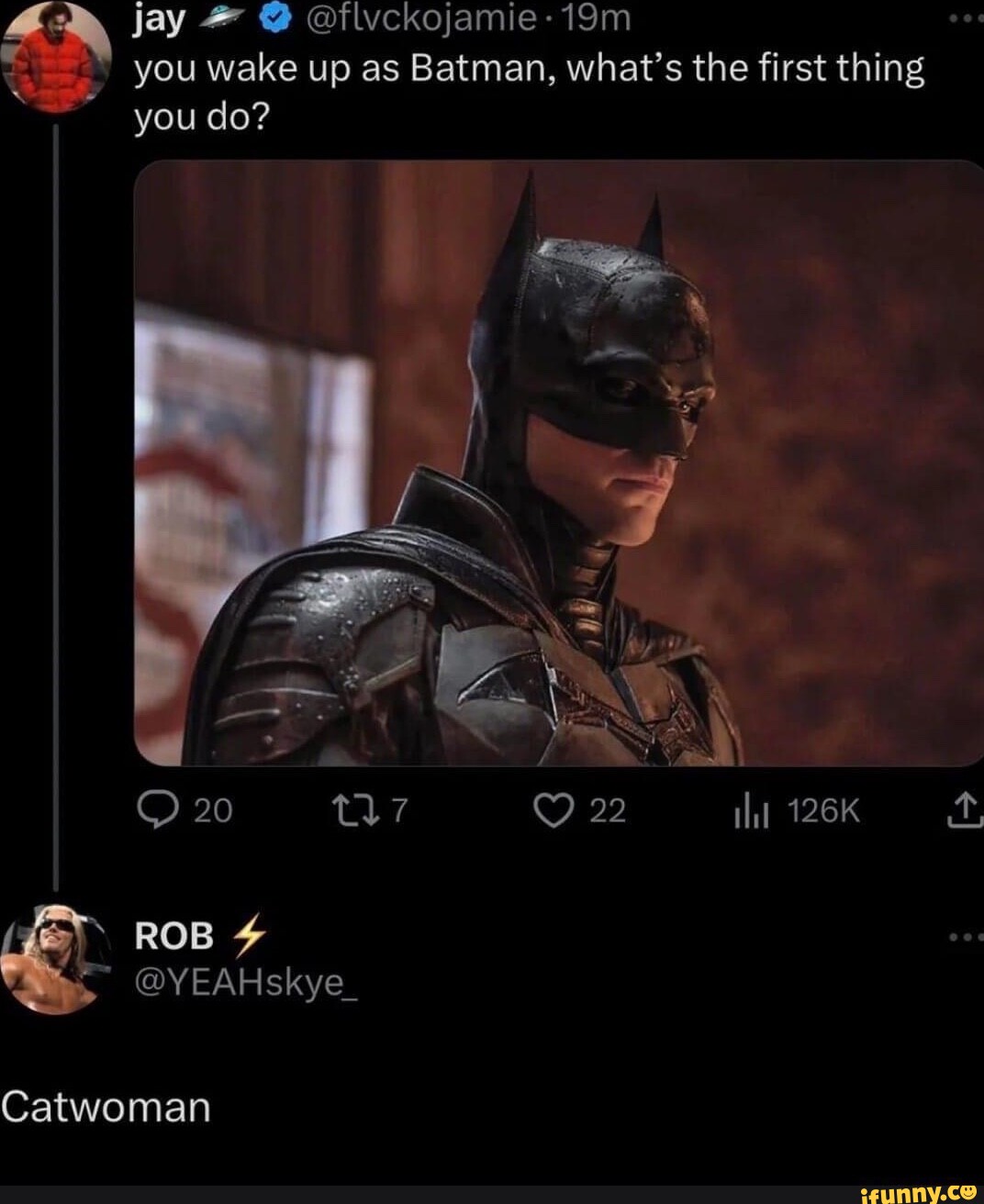 Jay & @ilvckojamie- you wake up as Batman, what's the first thing you ...
