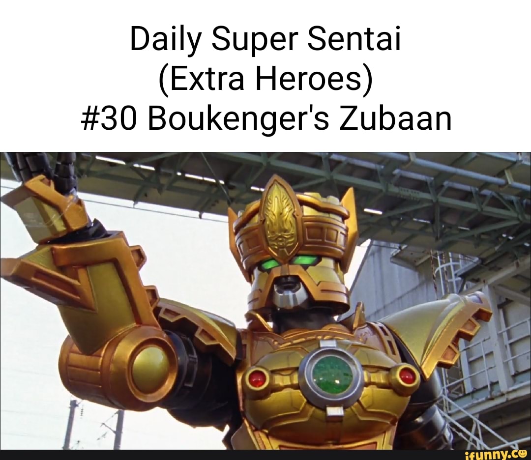 Daily Super Sentai (Extra Heroes) #30 Boukenger's Zubaan - iFunny