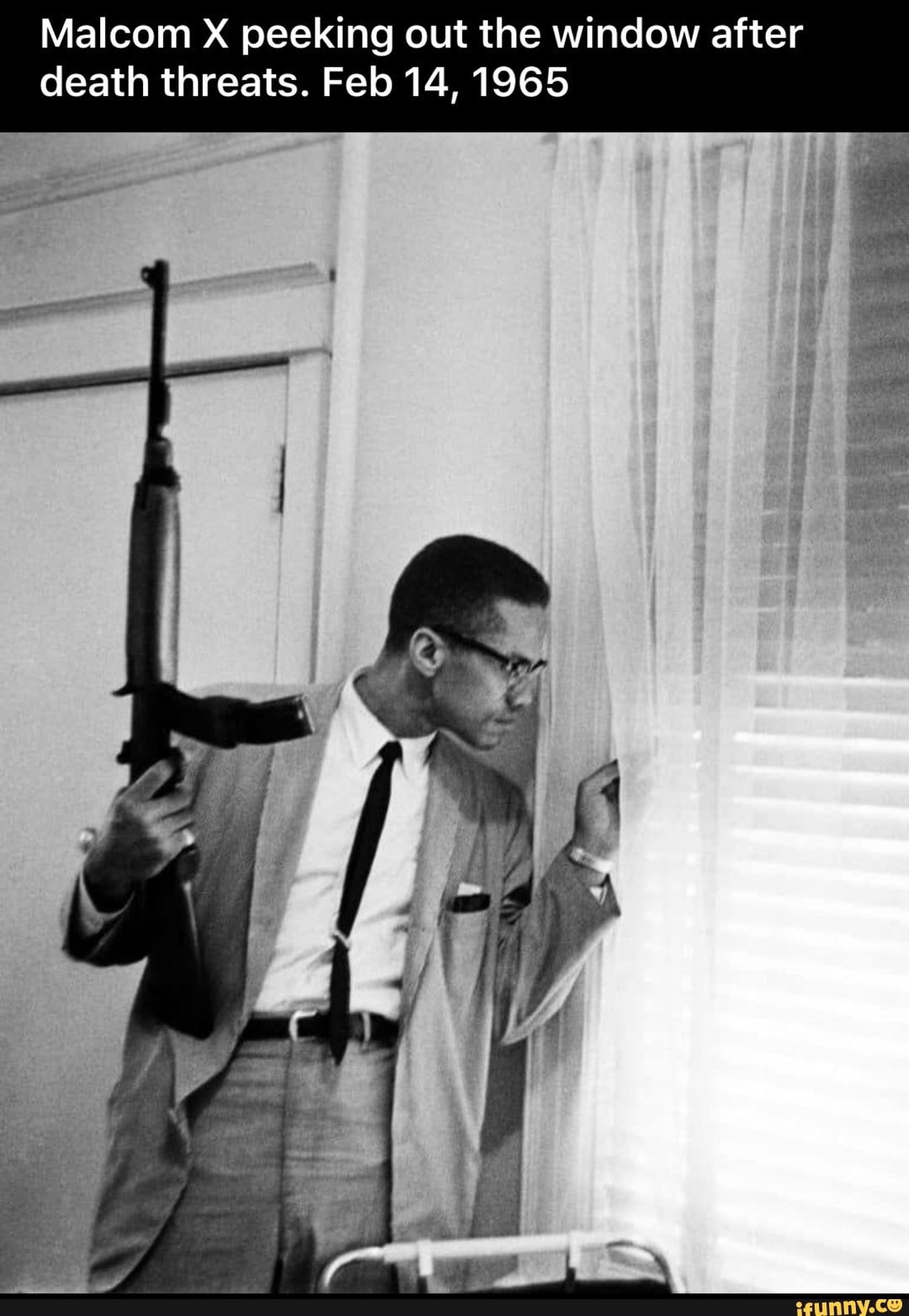 Malcom X peeking out the window after death threats. Feb 14, 1965 - iFunny