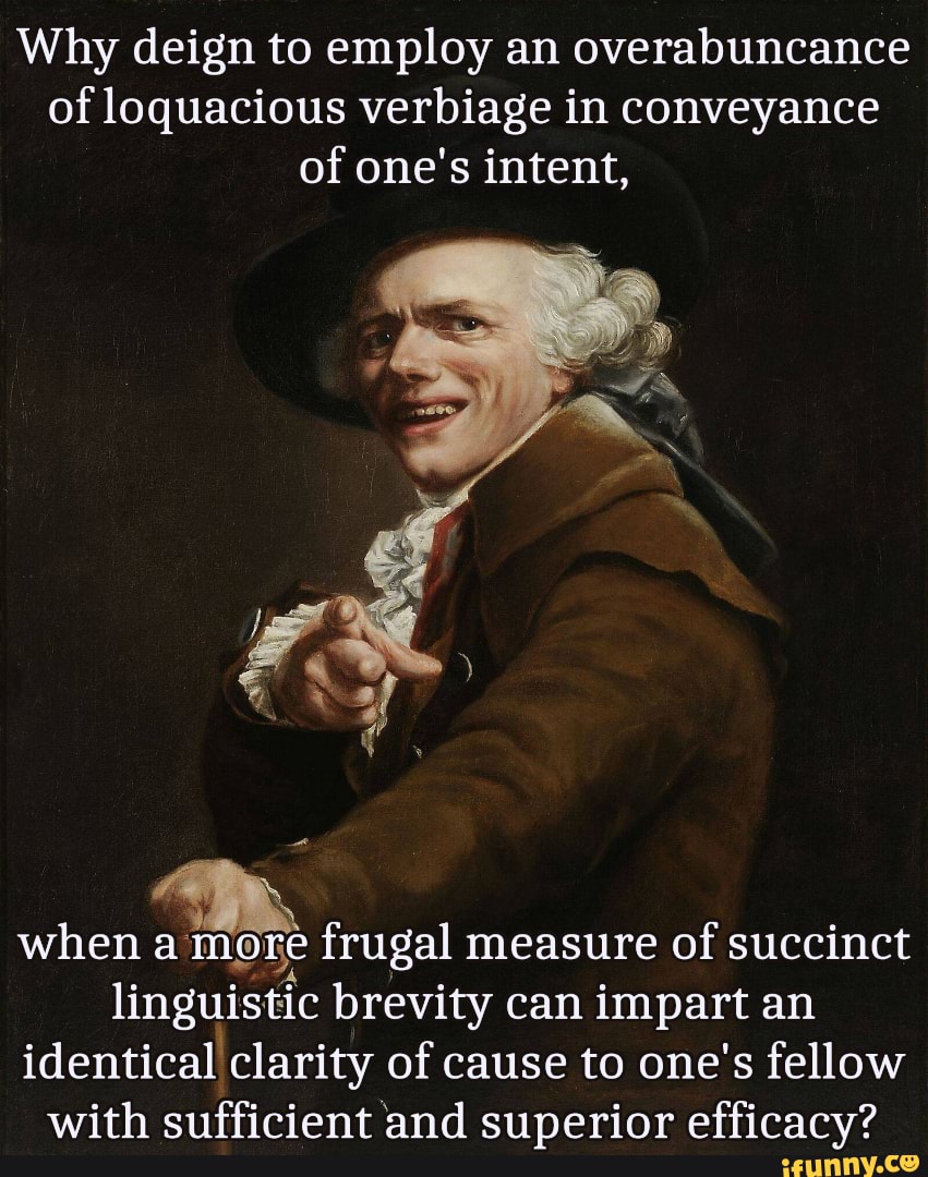 Loquacious memes. Best Collection of funny Loquacious pictures on iFunny