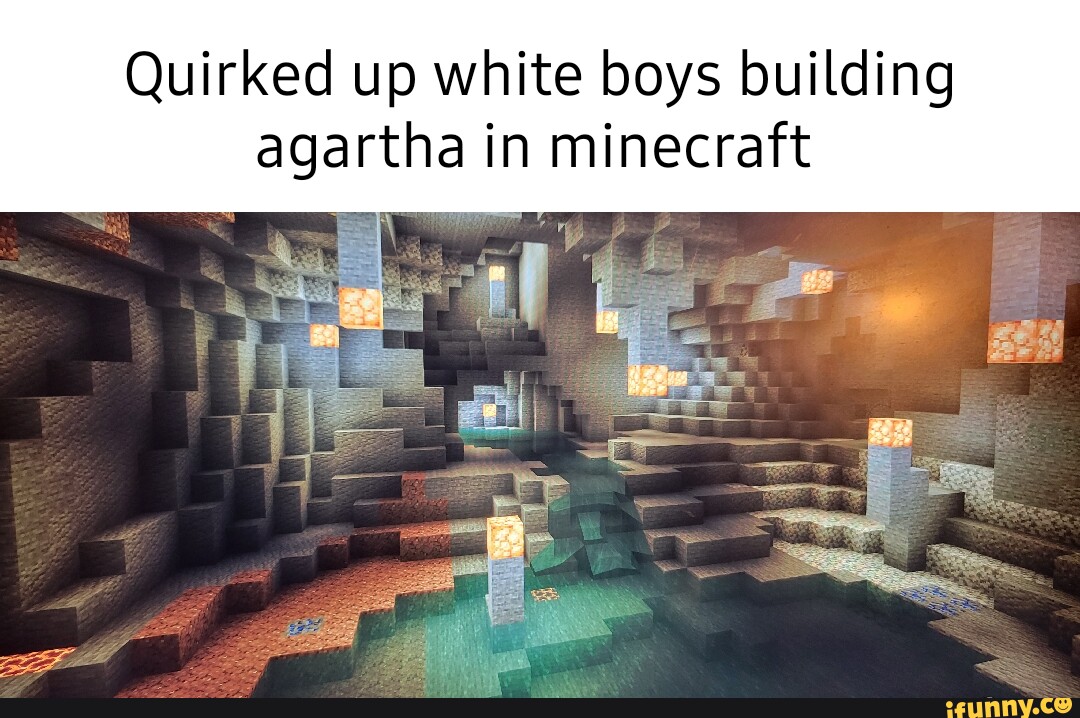 Quirked up white boys building agartha in minecraft - iFunny