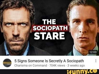 THE SOCIOPATH STARE 5 Signs Someone Is Secretly A Sociopath Charisma on ...