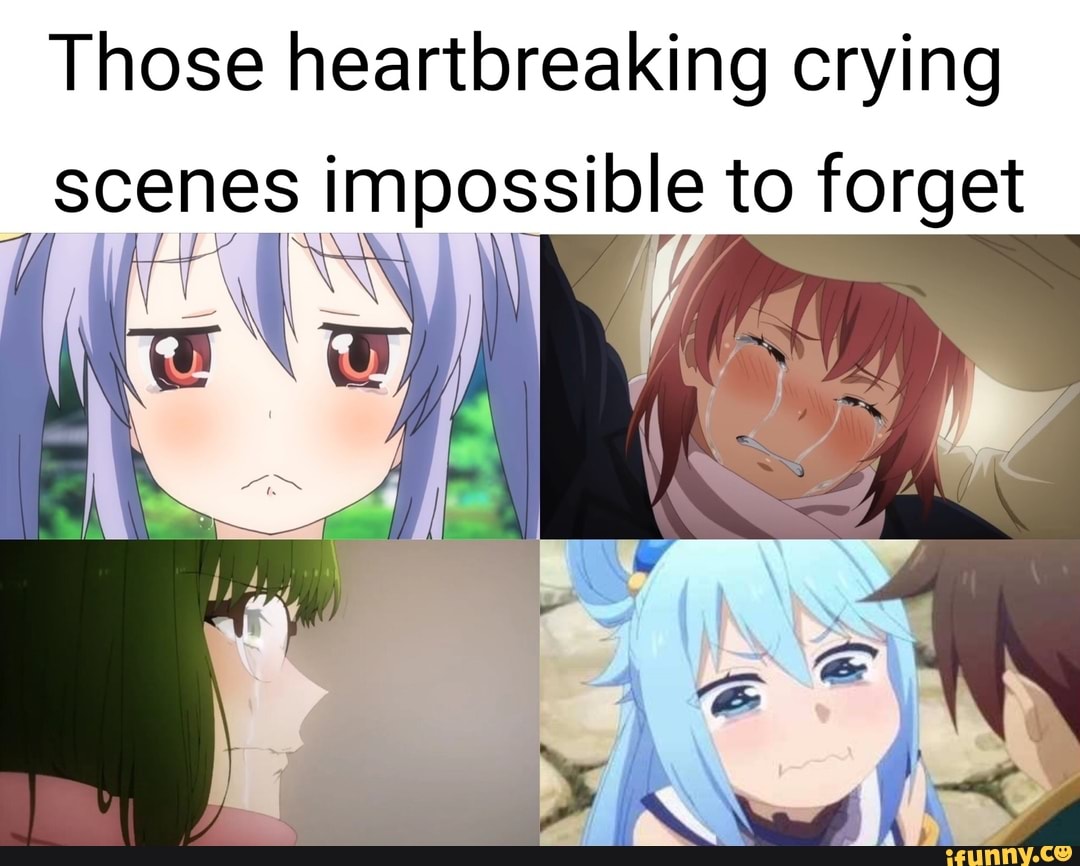 Those heartbreaking crying scenes impossible to forget - iFunny