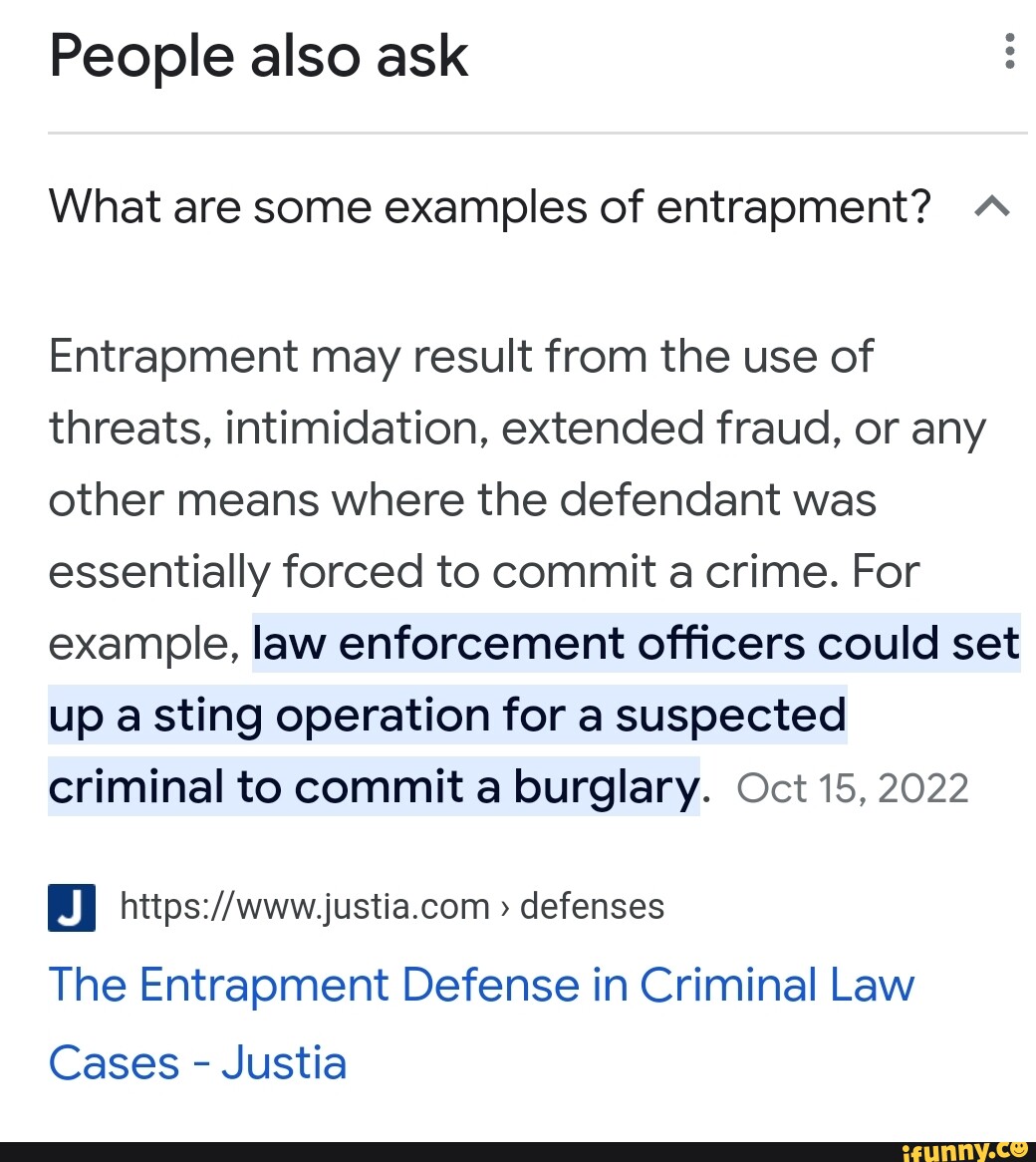 People also ask What are some examples of entrapment? Entrapment may ...